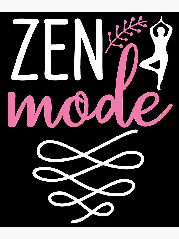 "Zen Mode Yoga Quotes" Poster for Sale by D3monic | Redbubble