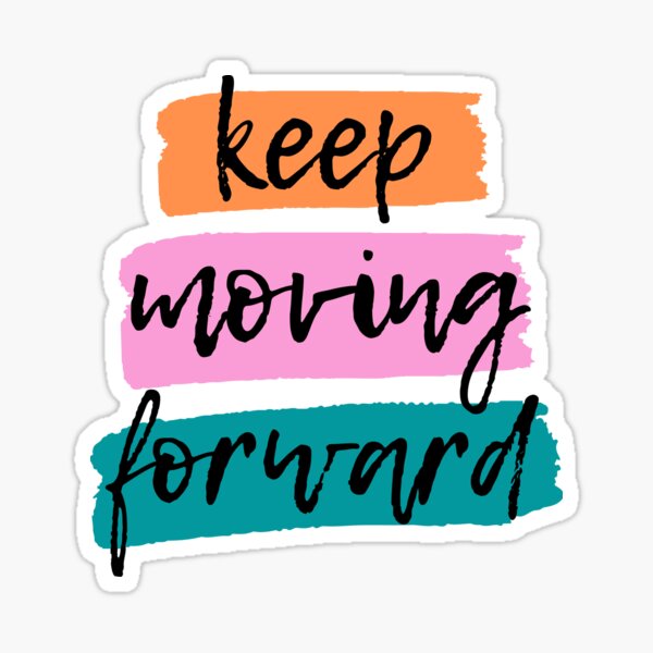 "Keep Moving Forward" Sticker for Sale by ClassyGeek1 | Redbubble