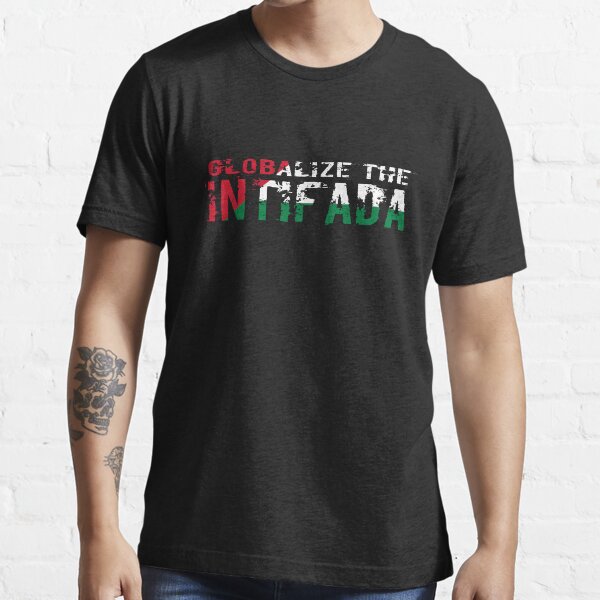 "Globalize The INTIFADA" T-shirt for Sale by RebelColStore | Redbubble ...