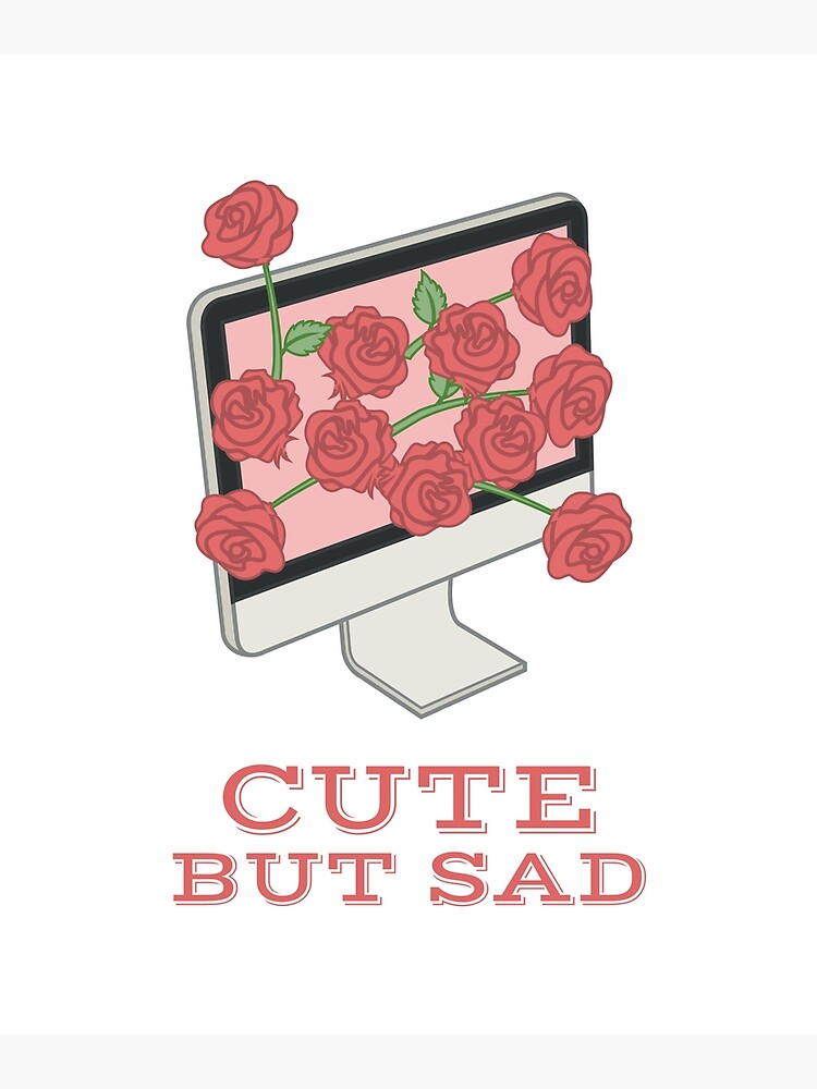 "Cute But Sad" Poster for Sale by oneademones | Redbubble