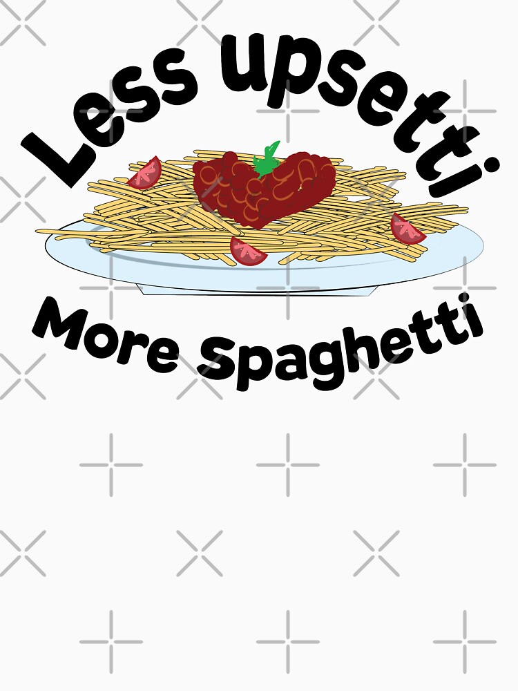 "less upsetti more spaghetti | Spaghetti | Spaghetti lover| Love is in ...