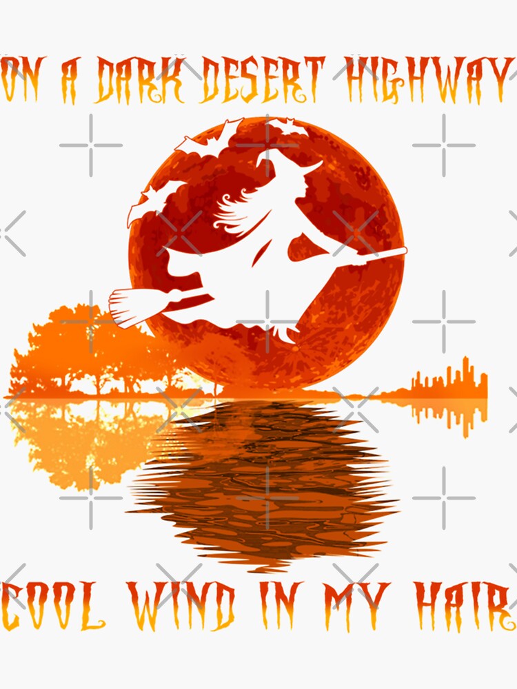 "On A Dark Desert Highway Witch Feel Cool Wind In My Hair" Sticker for ...