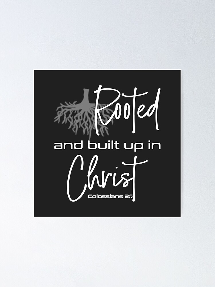 "Christian Design - Rooted and built up in Christ - Colossians 2 verse ...