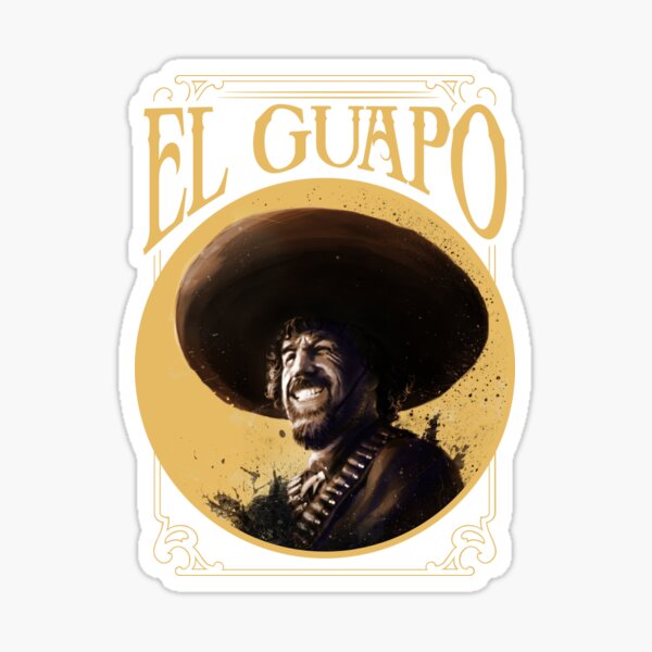 "EL GUAPO" Sticker for Sale by teoweir | Redbubble