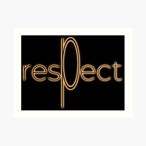 "Respect text with orange and black highlight effect" Art Print by ...