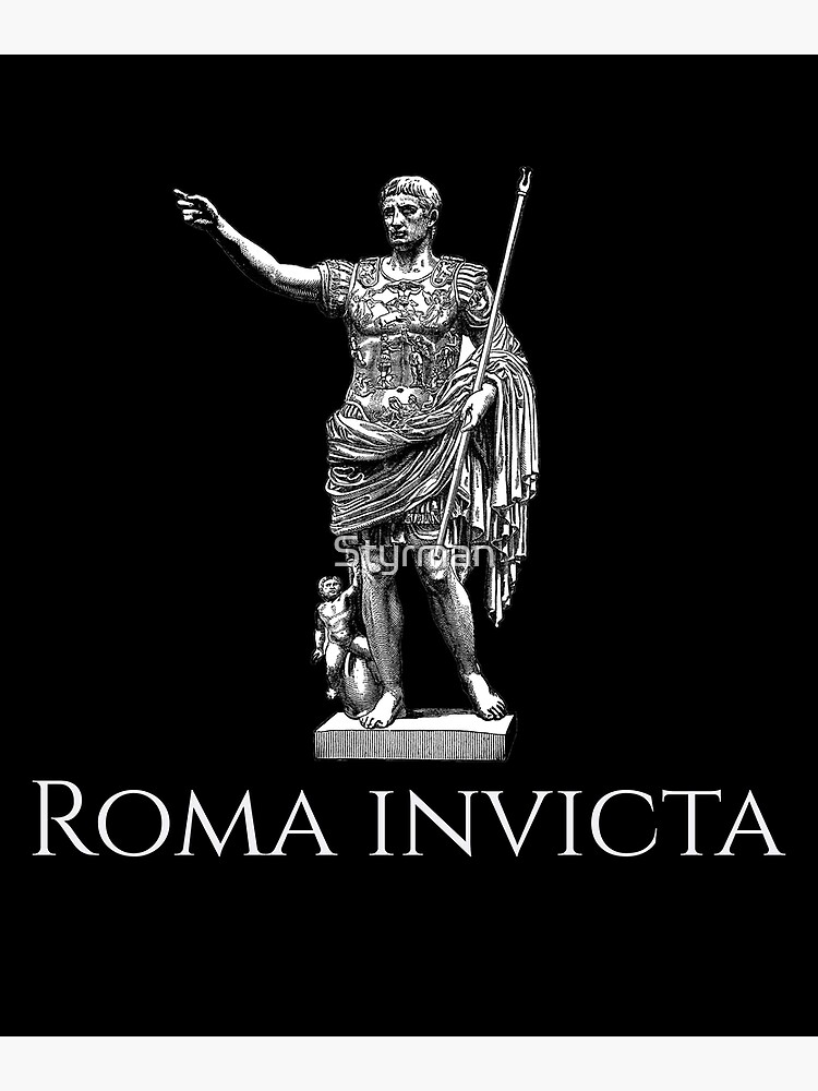 "Roma Invicta - Augustus Of Prima Porta" Poster for Sale by Styrman ...