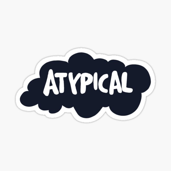 "name of a serie about autism: atypical " Sticker for Sale by Emily-box ...
