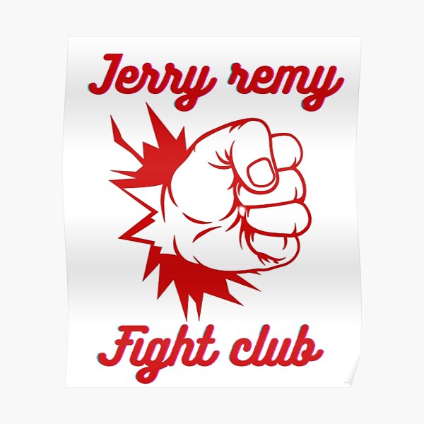 "Jerry Remy Fight Club" Poster for Sale by Medburck | Redbubble