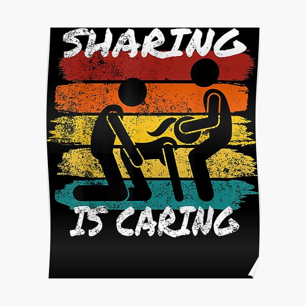 "Sharing is Caring Threesome Sex Polyamory Gifts Swingers" Poster by tommyrbarke23 | Redbubble