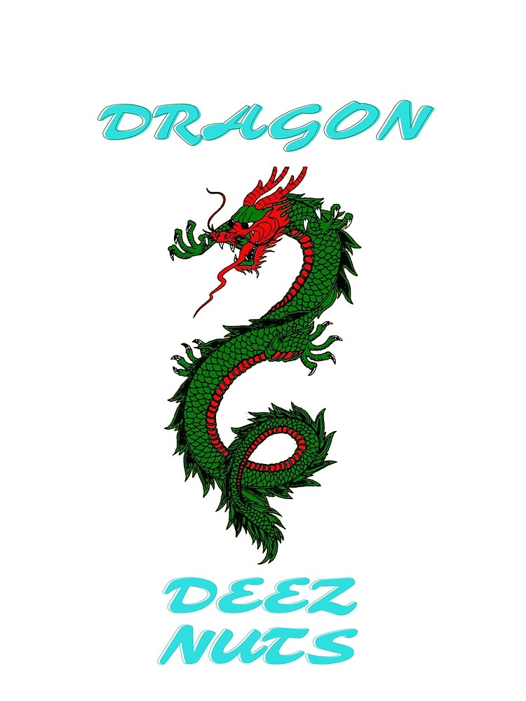 "DRAGON DEEZ NUTS" Poster for Sale by Alphazeta | Redbubble