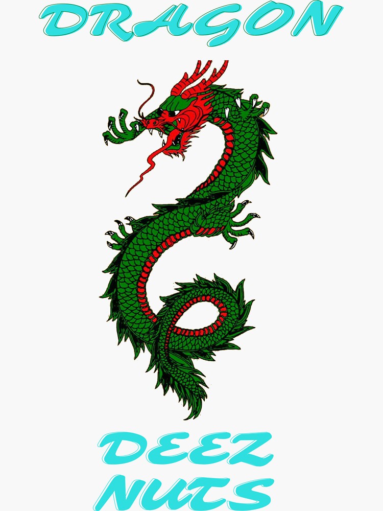 "DRAGON DEEZ NUTS" Sticker for Sale by Alphazeta | Redbubble