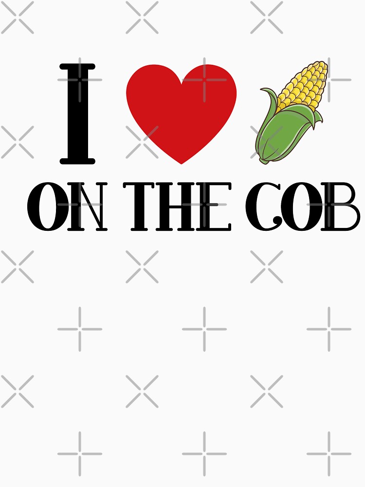 "I Love Corn On the Cob Day Funny Corn Meme Pun" T-shirt by DesignCr ...