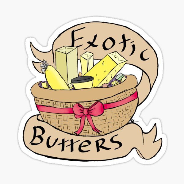 Exotic Butters Gifts & Merchandise | Redbubble