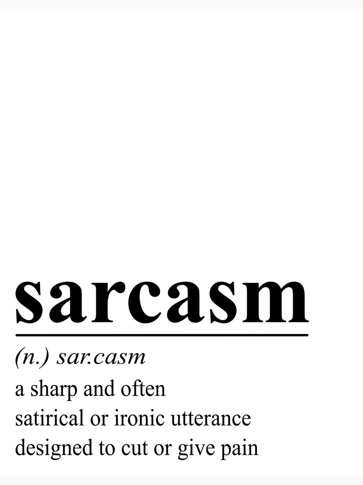 "Sarcasm - word definition" Poster by adiosmillet | Redbubble