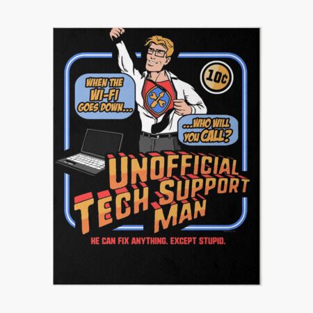 "Unofficial Tech Support Man" Art Board Print for Sale by Nerd Shizzle ...