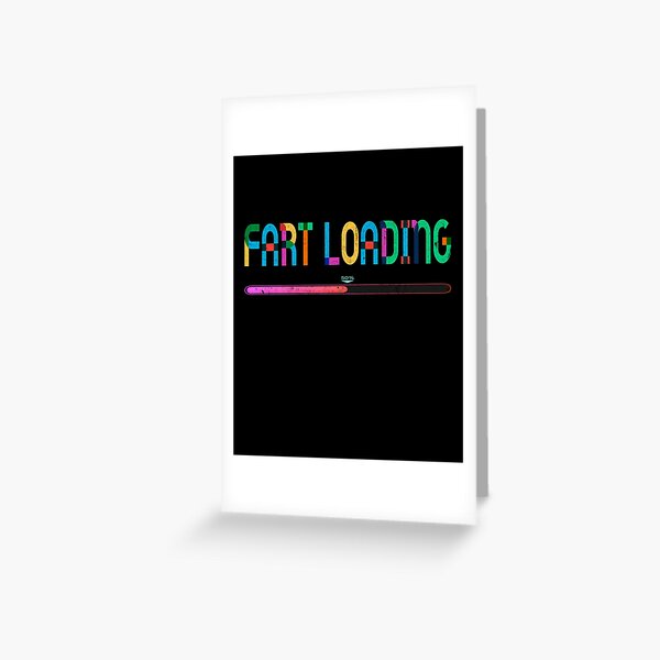 "Fart Loading Fart Loading Beams" Greeting Card for Sale by ...