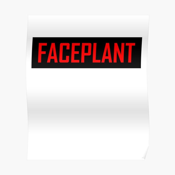 "Faceplant" Poster by VentureDesign | Redbubble
