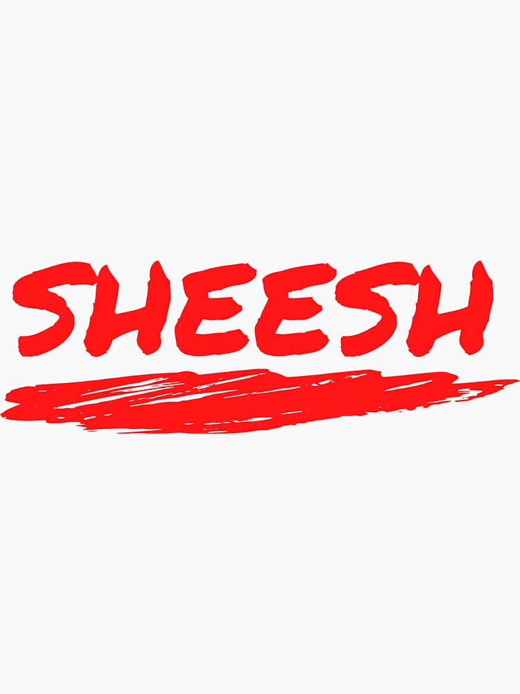 "Sheesh Funny Meme Design" Sticker for Sale by SengDesignz | Redbubble