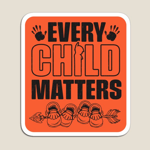 "Every Child Matters Orange Shirt Day Native American Indian" Magnet by ...