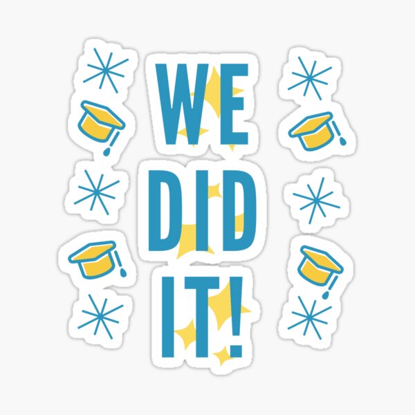 "we did it-graduation-congratulation-finally" Sticker for Sale by ...