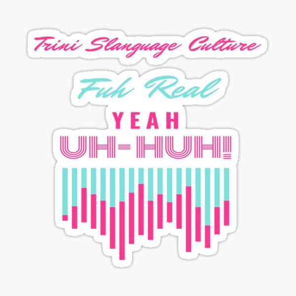"Trini Slanguage Culture" Sticker for Sale by HIZstory | Redbubble