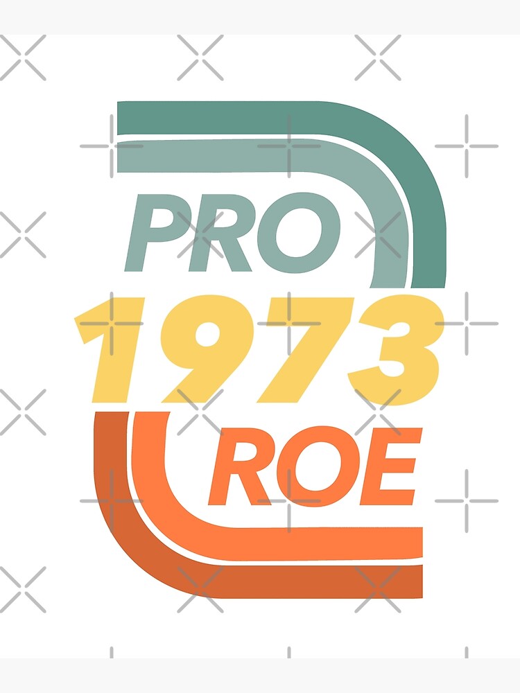 "Pro Roe vs. Wade - Abortion rights - Reproductive Rights" Photographic ...