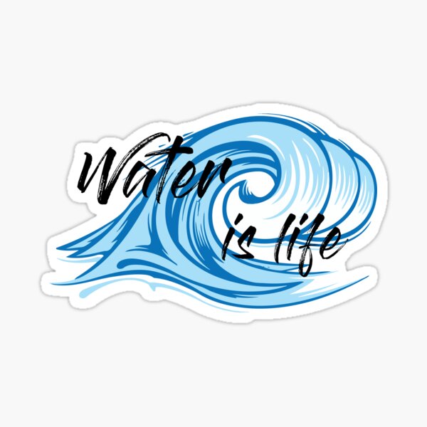 "Water is life" Sticker by memepuntocon | Redbubble