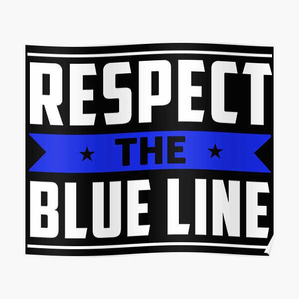 "Respect The Blue Line" Poster by FirstResponseCo | Redbubble