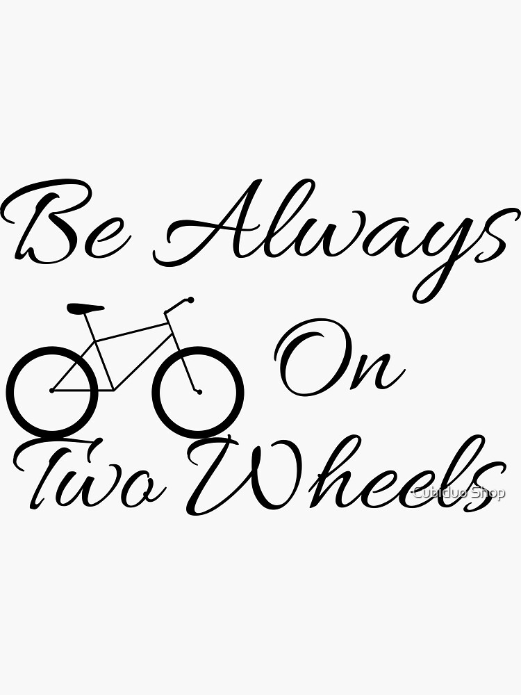 Pegatina «Sea siempre sobre dos ruedas | cotización de bicicletas ...