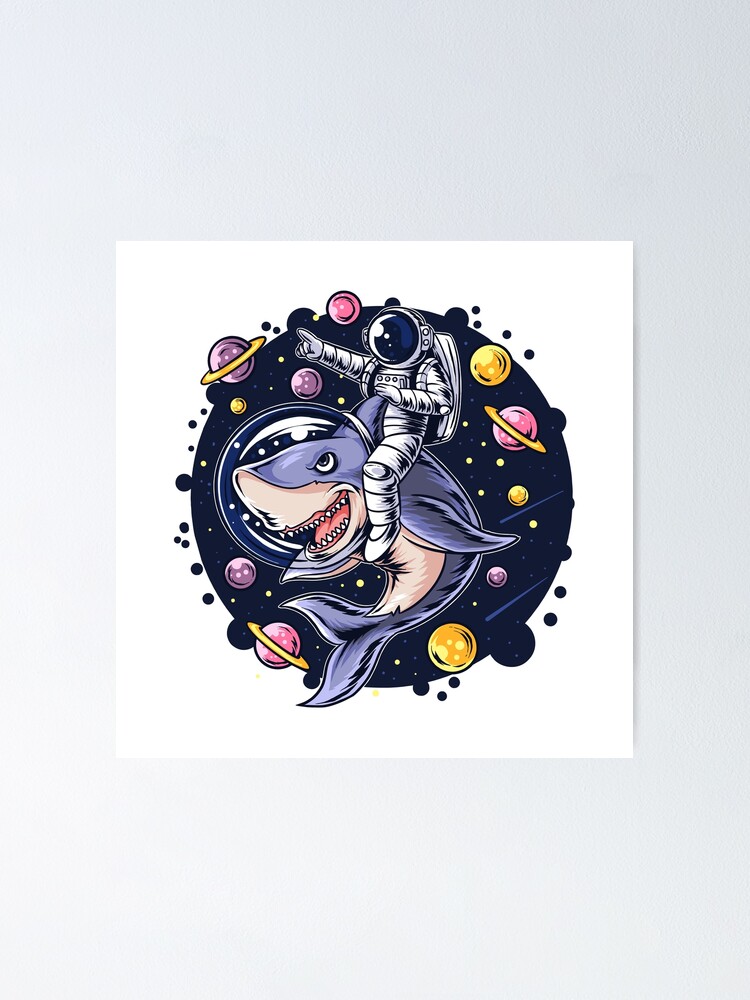 "Astronauts Ride A Shark In Space With The Planets" Poster by tato69 ...