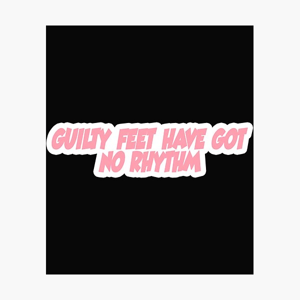 "guilty feet have got no rhythm Popular Meme Speech" Photographic Print ...
