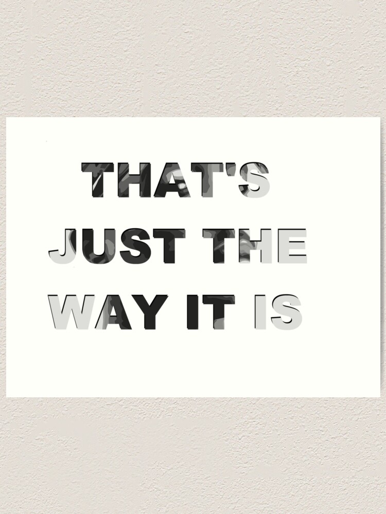 "2PAC - That's Just The Way It Is design" Art Print for Sale by Dylkel ...