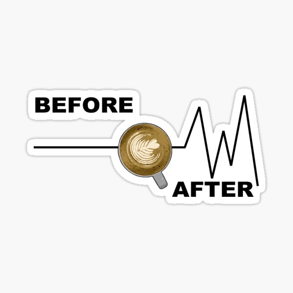 "BEFORE AND AFTER COFFEE TEES" Sticker for Sale by arvins05 | Redbubble