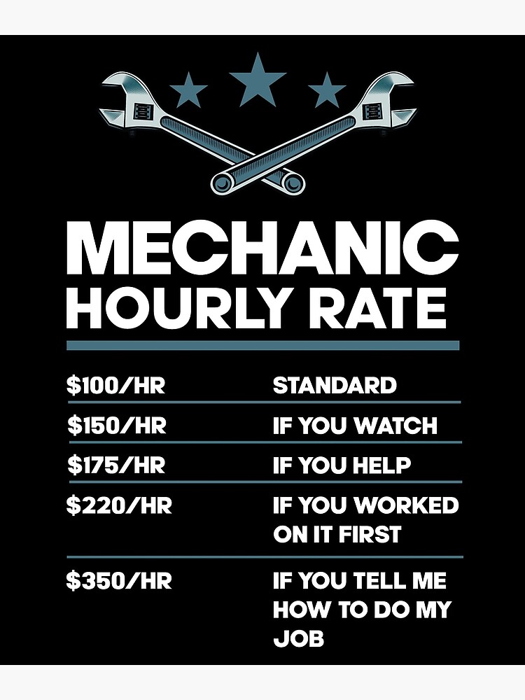 "Mechanic Hourly Rate Funny Mechanic" Poster for Sale by Kaiserspieces ...