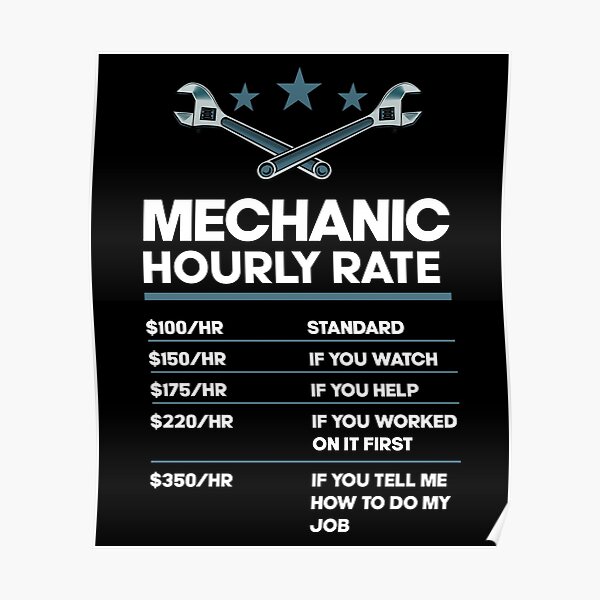 "Mechanic Hourly Rate Funny Mechanic" Poster for Sale by Kaiserspieces ...