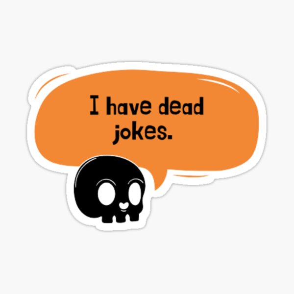 I Have Dead Jokes Funny Tshirt Skull Design Eyescatching i-have-dead-jokes-funny-tshirt-skull-design-eyescatching
