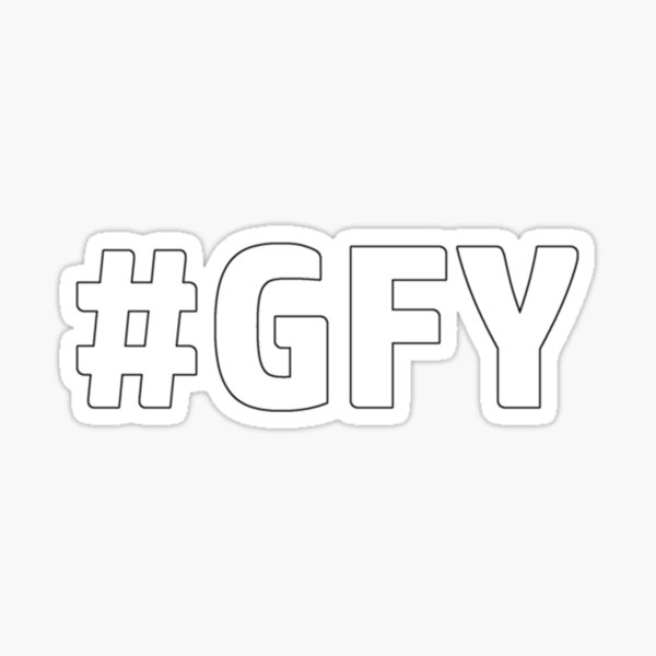"GFY (White)" Sticker for Sale by OscarKanea | Redbubble
