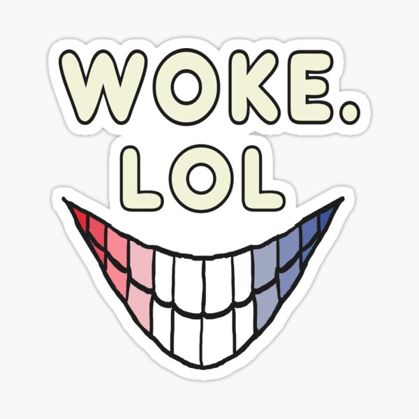 "Anti Woke LOL" Sticker for Sale by Mark-Ewbie | Redbubble