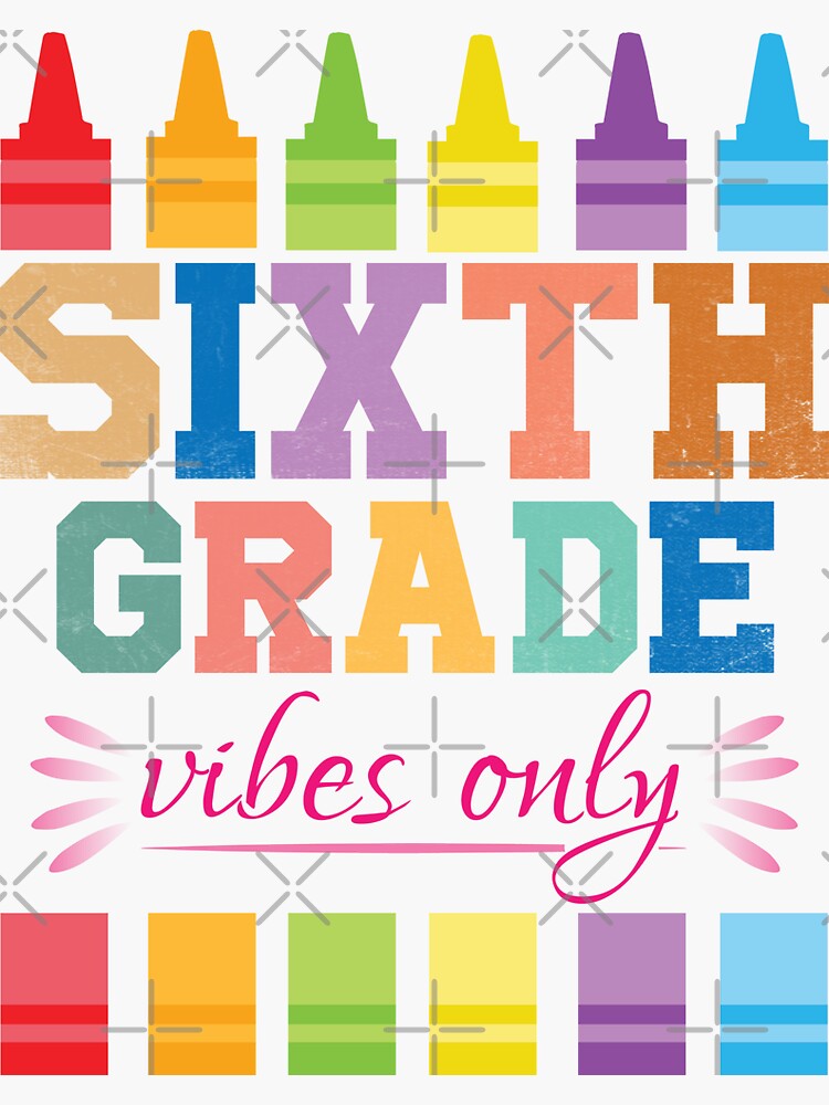 "Sixth Grade Vibes Only" Sticker for Sale by amishacreates | Redbubble