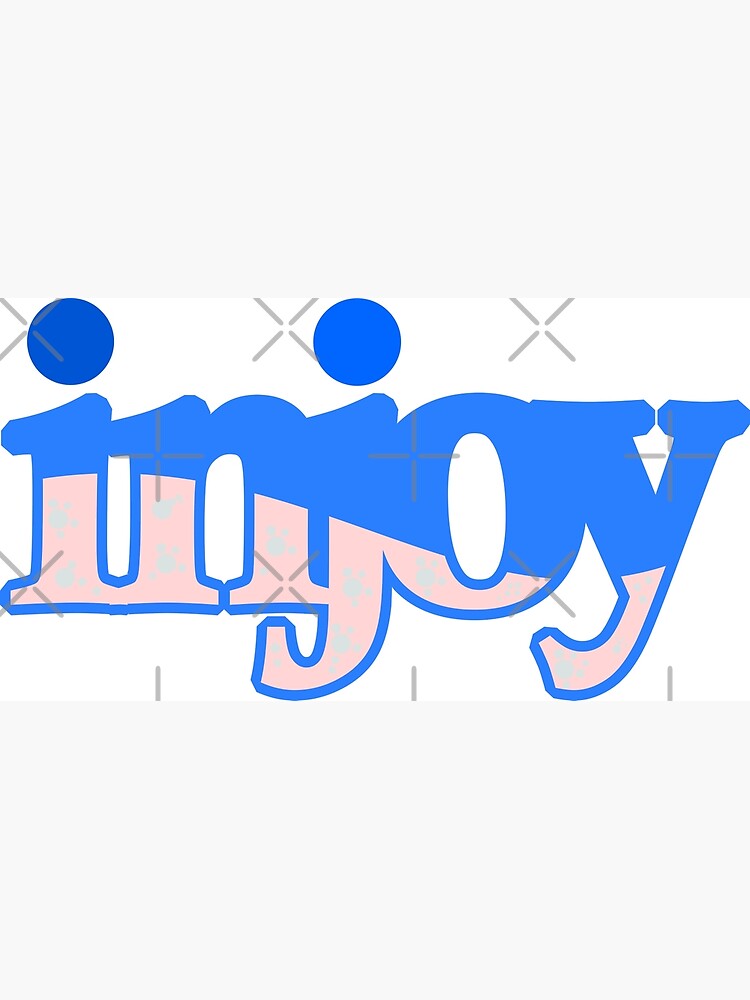 "the word injoy , happiness , light blue , pink , " Poster for Sale by ...