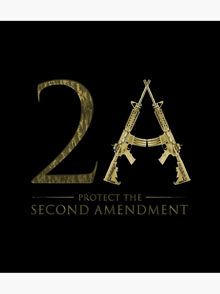 "Protect The 2Nd Amendment 2A Second Amendment Patriot Tee" Poster by ...