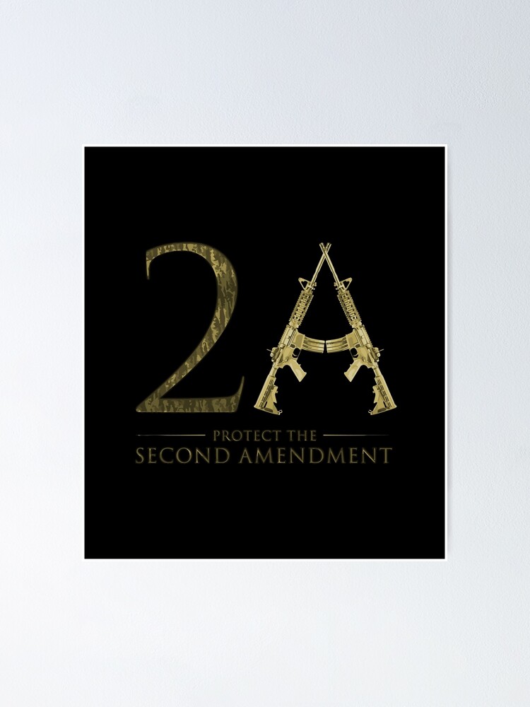 "Protect The 2Nd Amendment 2A Second Amendment Patriot Tee" Poster by ...