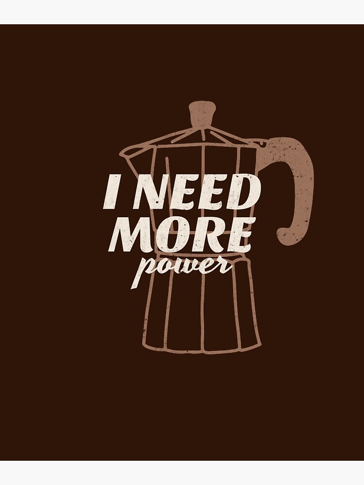 "Coffee: I need more power." Sticker for Sale by fialhoArt120 | Redbubble