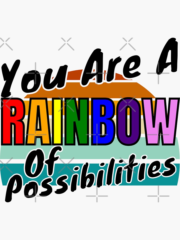 "You Are A Rainbow of Possibilities Motivational Words" Sticker for ...