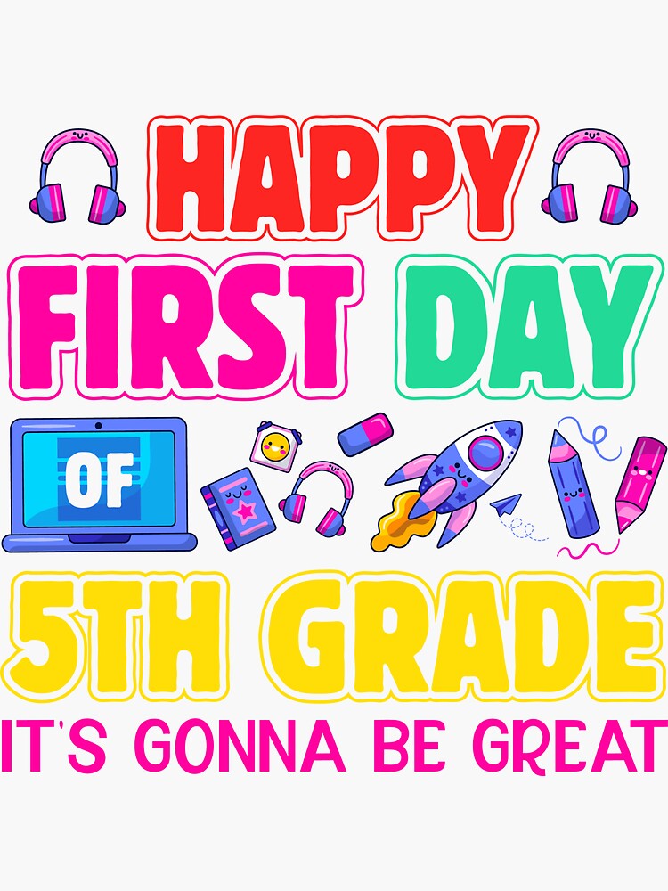 " Happy First Day Of Fifth Grade Teacher Back to School 5th Grade ...