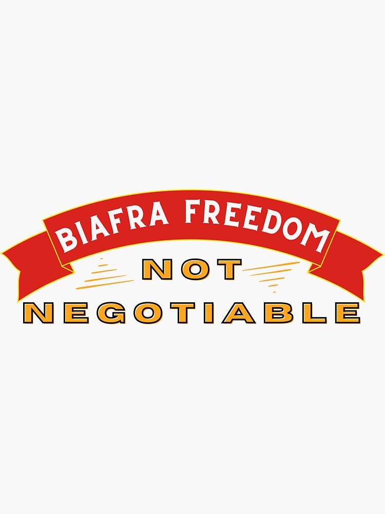 "Biafra Freedom Is Not Negotiable" Sticker for Sale by BiafraUplift ...