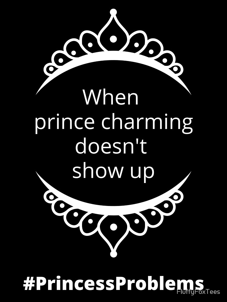 "Princess Problems Tiara Design" Art Print for Sale by FluffyFoxTees ...