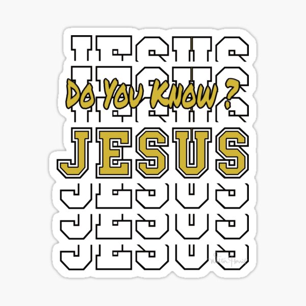 Do You Know Jesus Word Art V4 Sticker For Sale By Walter4259 Redbubble do-you-know-jesus-word-art-v4-sticker-for-sale-by-walter4259-redbubble