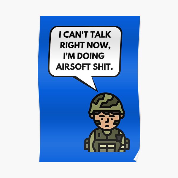 "I cant talk right now Im doing airsoft shit saying & airsoft quotes ...