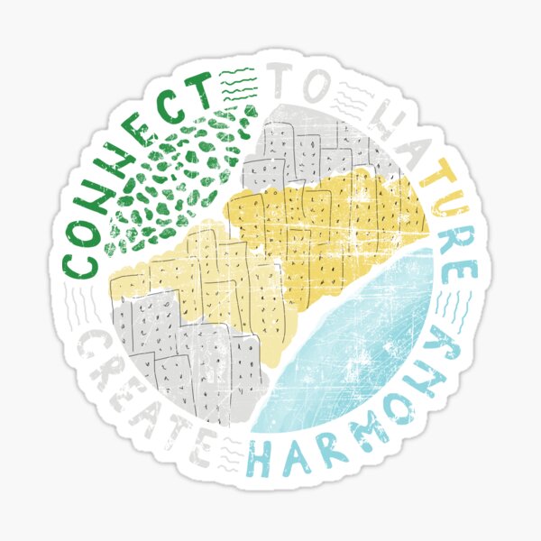 "Connect To Nature Create Harmony" Sticker for Sale by FancyTreeStory ...